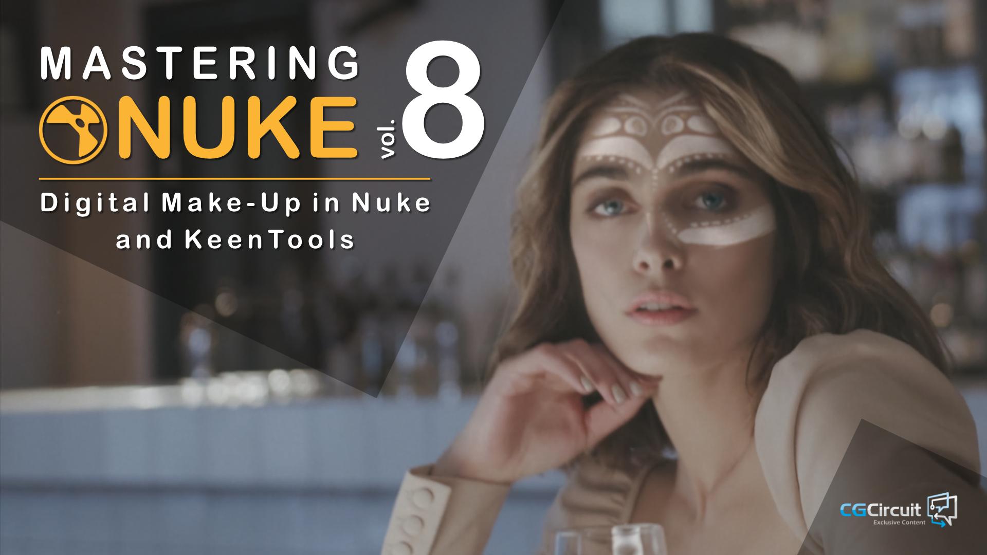 Mastering Nuke Vol 8