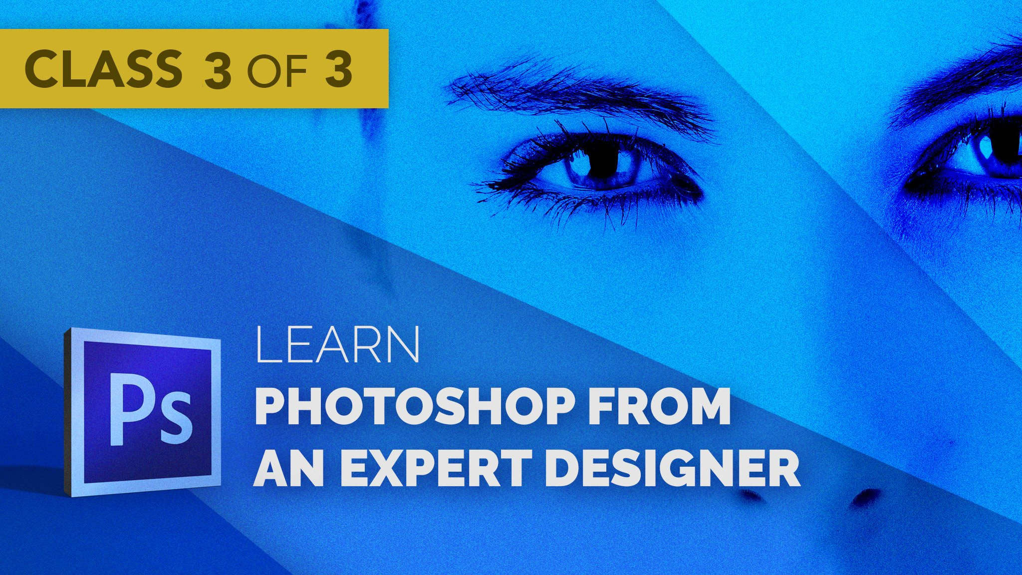 Learn Photoshop From An Expert Designer Class 3 of 3