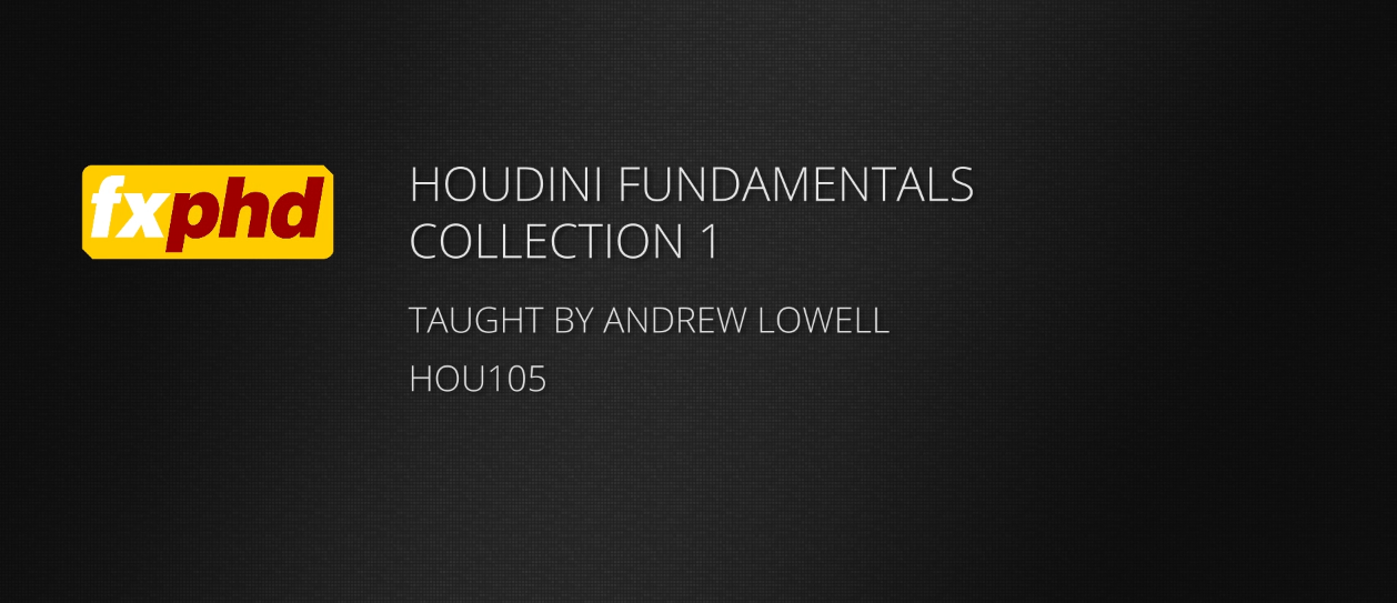 HOU105 - Houdini Fundamentals, Collection 1