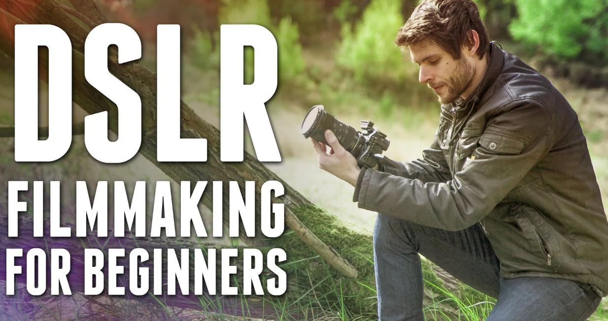 DSLR Filmmaking From Beginner to PRO