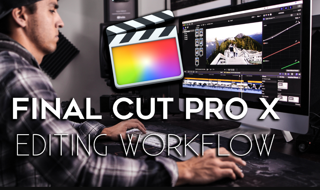 Final Cut Pro X Editing Workflow with Parker Walbeck