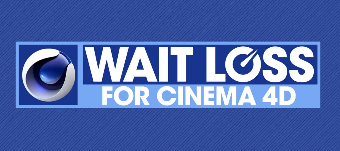 Wait Loss for Cinema 4D