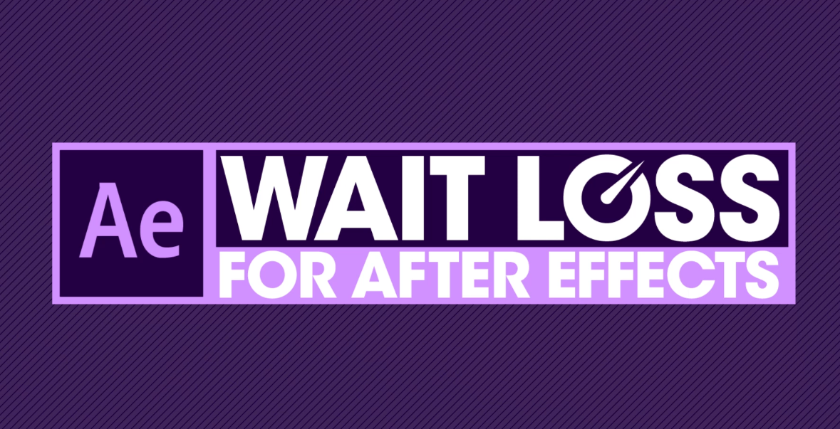 Wait Loss for After Effects