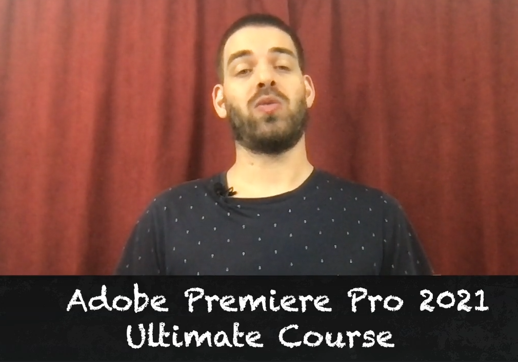 Adobe Premiere Pro 2021 Ultimate Course