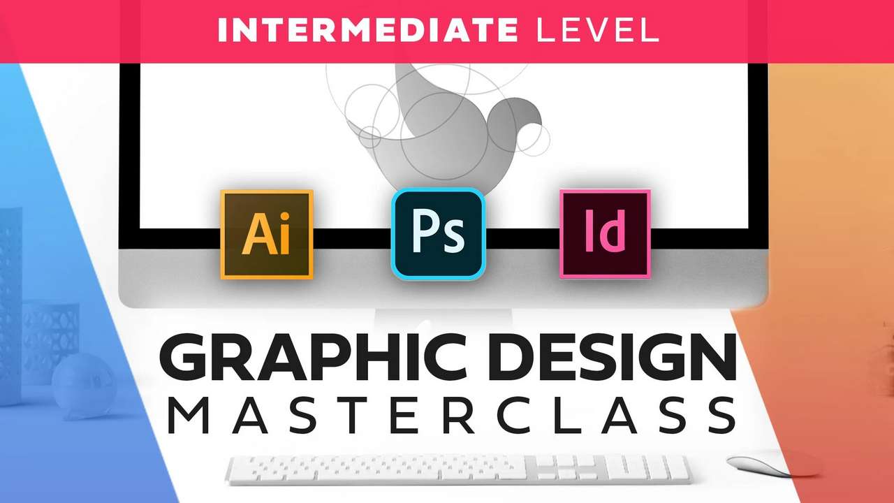 Graphic Design Masterclass Intermediate - The NEXT Level (10-2021 Update)