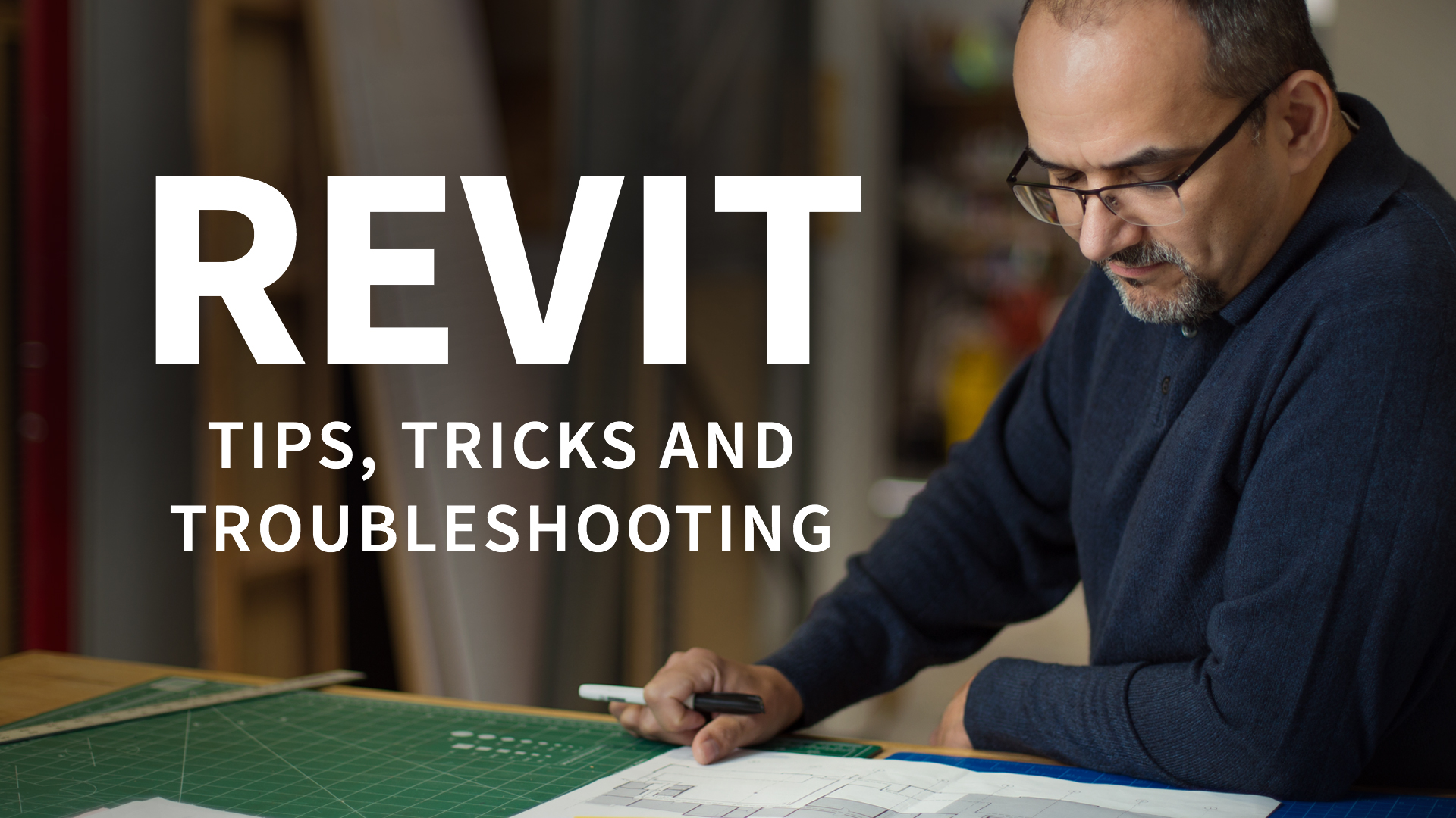 Revit Tips, Tricks, and Troubleshooting