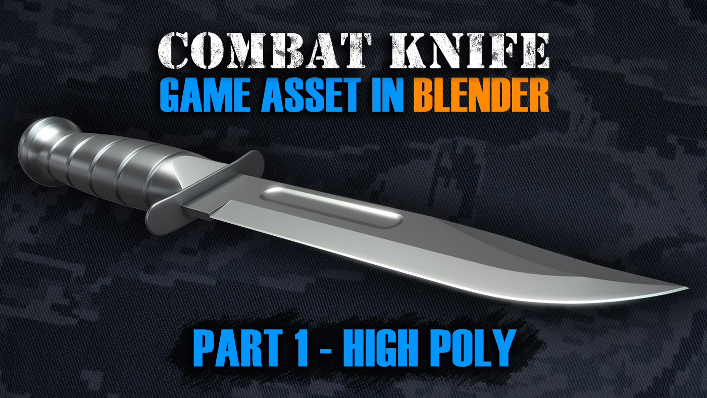 Blender And Substance Painter Creating A Combat Knife Game Asset