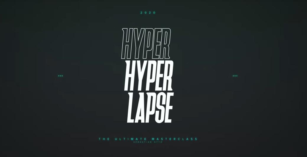 HyperHyperlapse Masterclass By Sebastian Otto