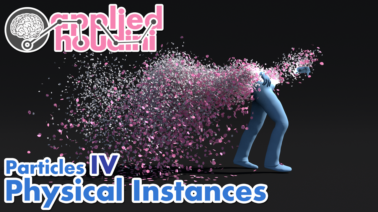 Applied Houdini - Particles IV