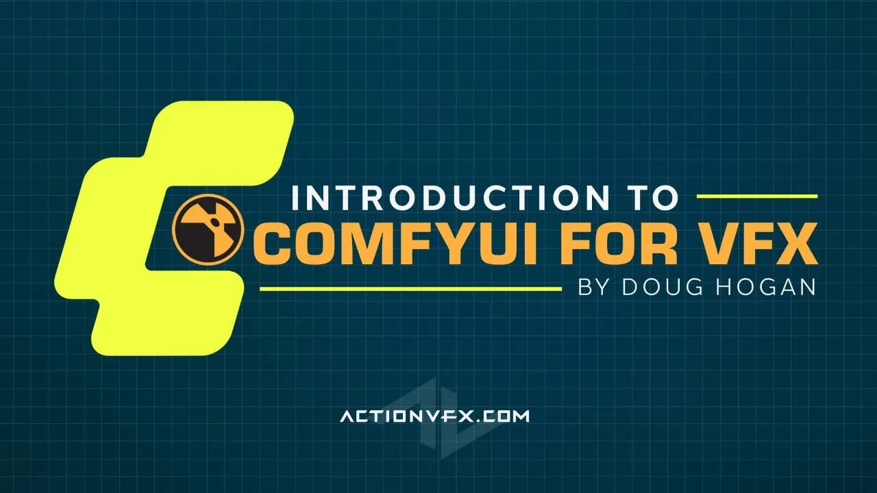 Introduction to ComfyUI for VFX by Doug Hogan