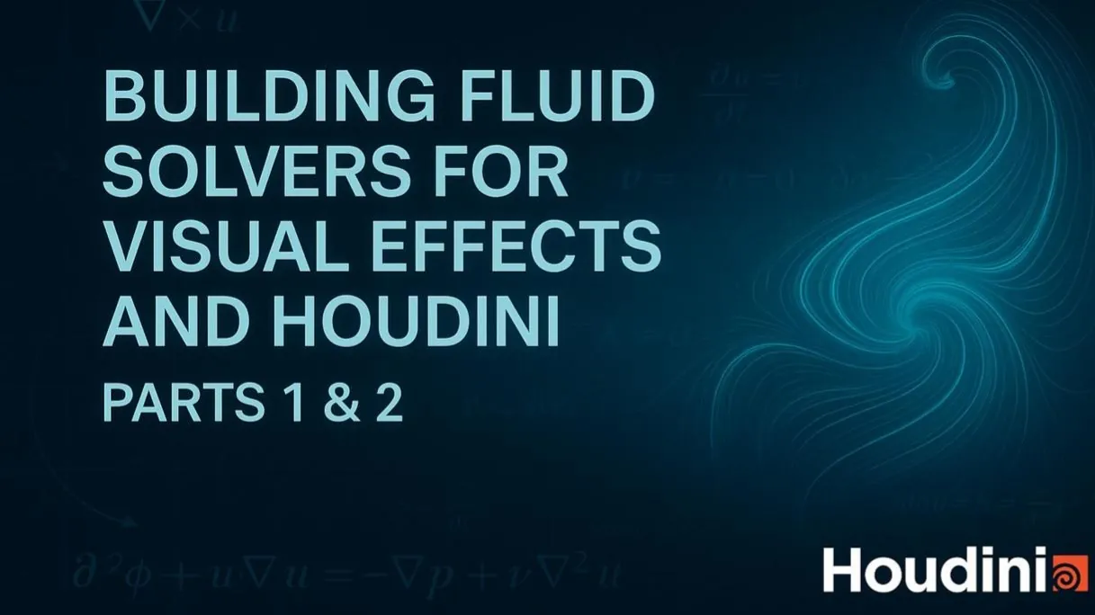 Building Fluid Solvers for VFX and Houdini- Part 1&2 by Anas Alaa